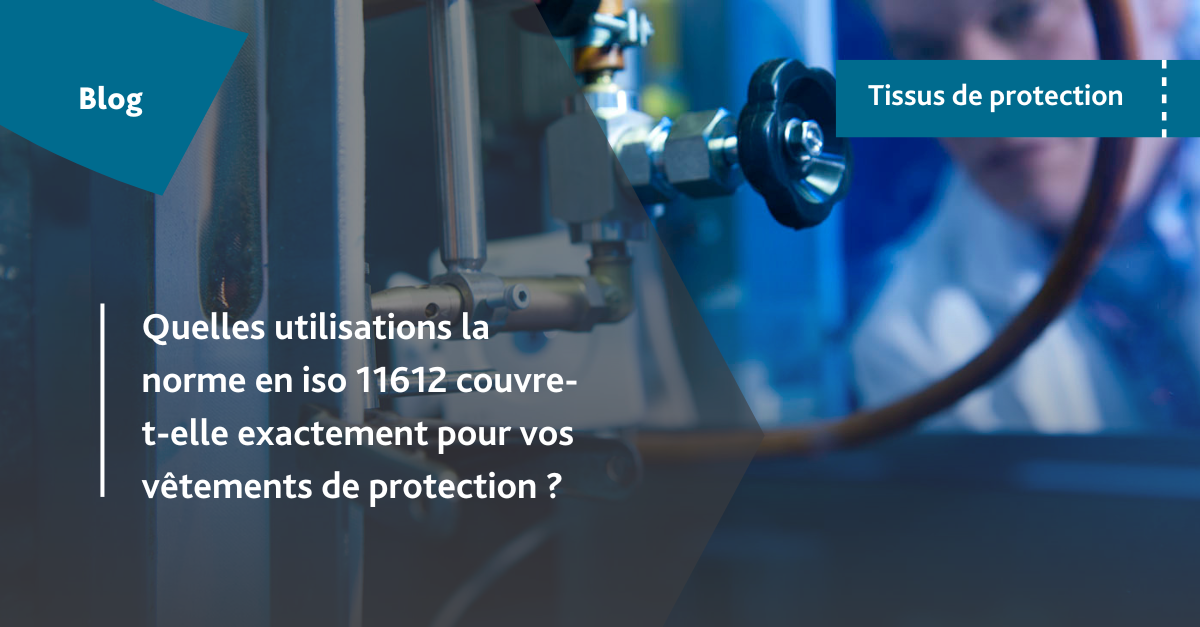 Quelles utilisations la norme en iso 11612 couvre-t-elle exactement ...